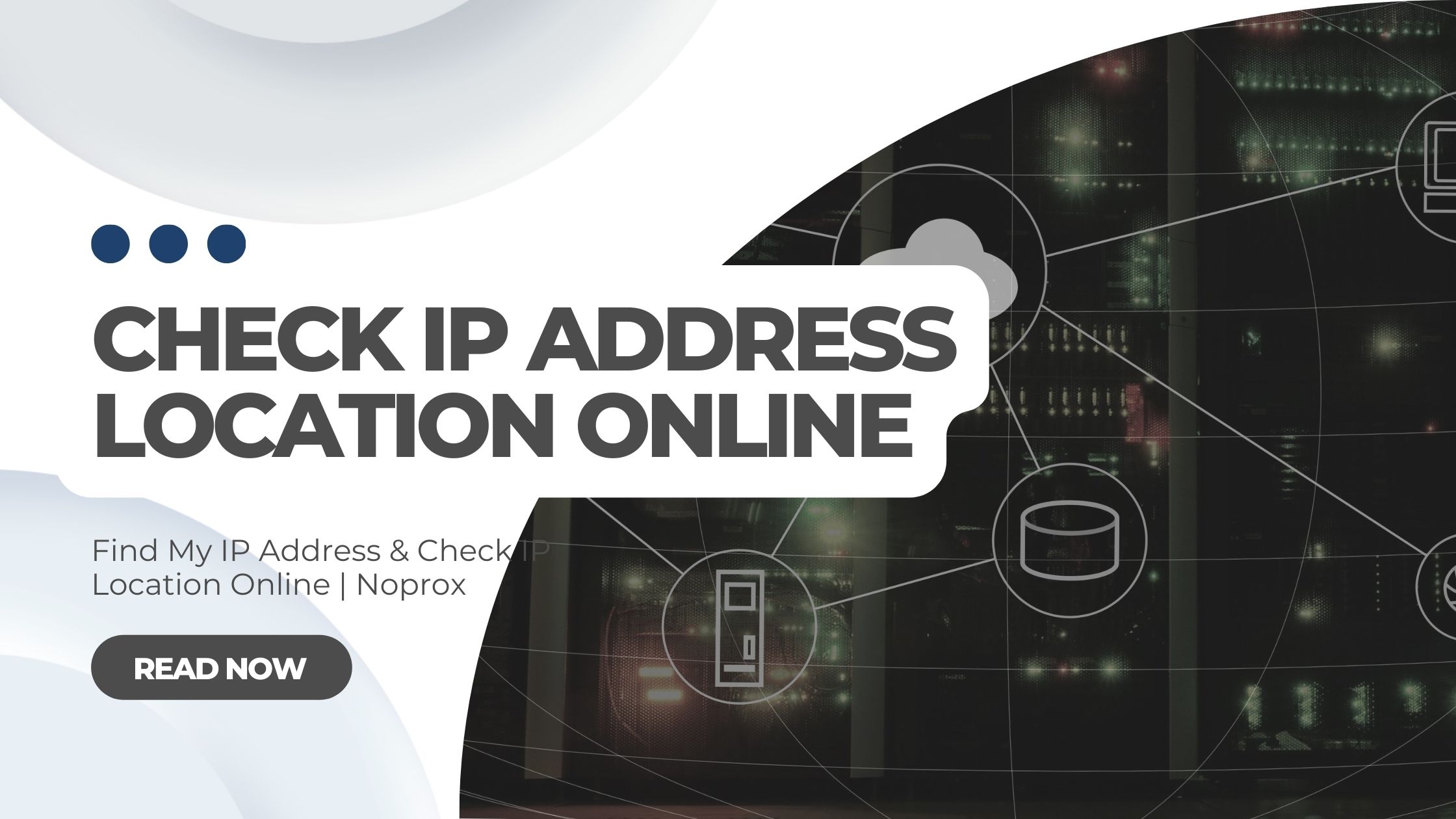 Find My IP Address & Check IP Location Online | Noprox - dBlog